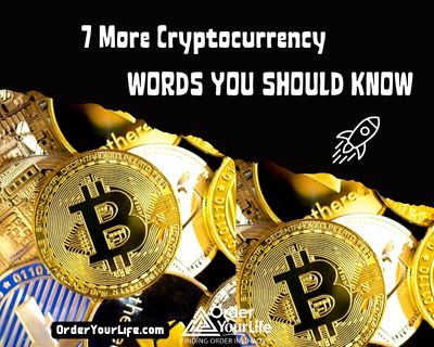 7 Cryptocurrency Words You Should Know | Order Your Life