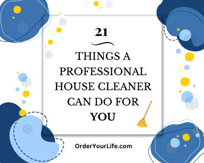 21 Things a Professional House Cleaner Can Do For You – Order Your Life