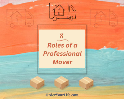 8 Roles of a Professional Mover | Order Your Life