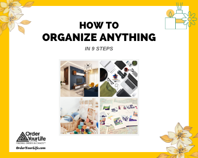 How to Organize Anything | Order Your Life