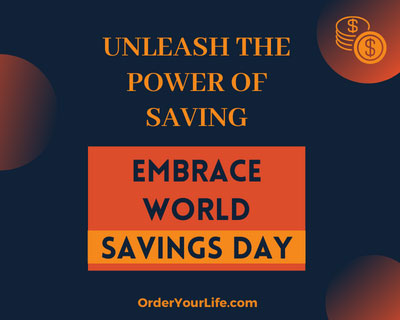 Unleash the Power of Saving: Embrace World Savings Day – Order Your Life