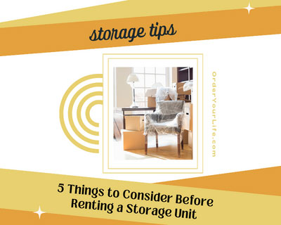 5 Things to Consider Before Renting a Storage Unit – Order Your Life